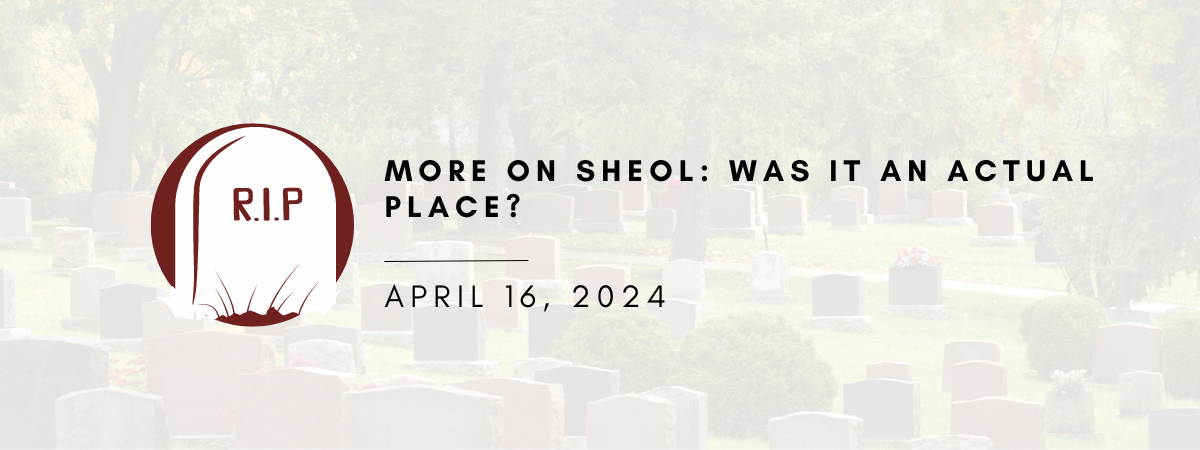 More on Sheol: Was it an Actual Place? - The Bart Ehrman Blog