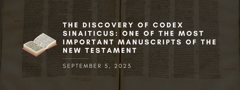 The Discovery of Codex Sinaiticus: One of the Most Important ...