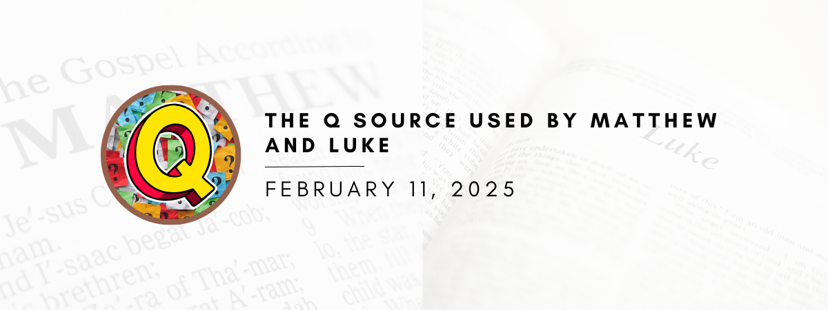 The Q Source Used by Matthew and Luke - The Bart Ehrman Blog