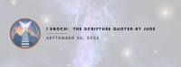 1 Enoch: The Scripture Quoted by Jude - The Bart Ehrman Blog